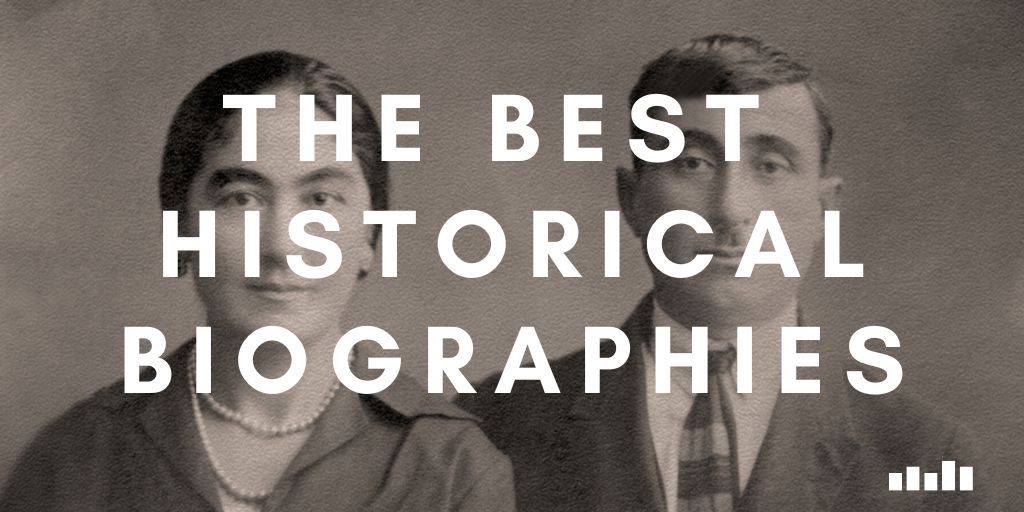 Historical Biographies - Five Books Expert Recommendations