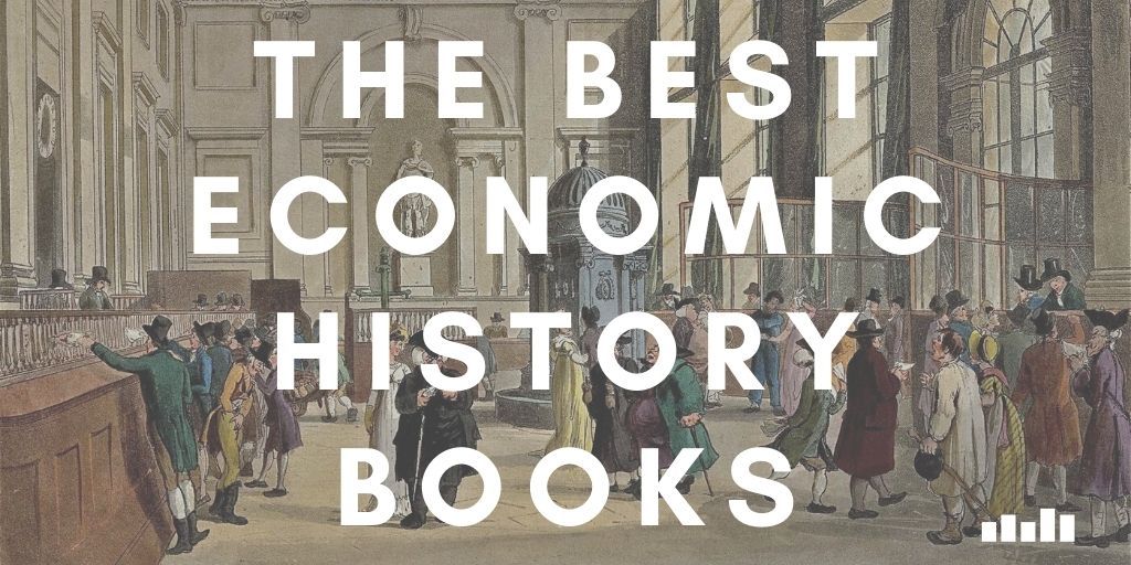 Economic History - Five Books Expert Recommendations