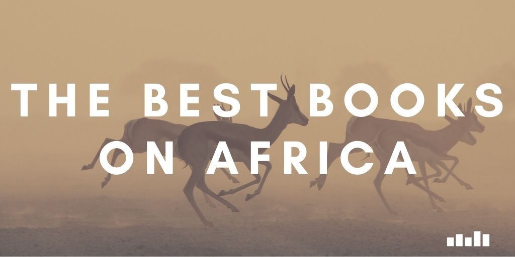 The best books on Africa | Five Books Expert Recommendations