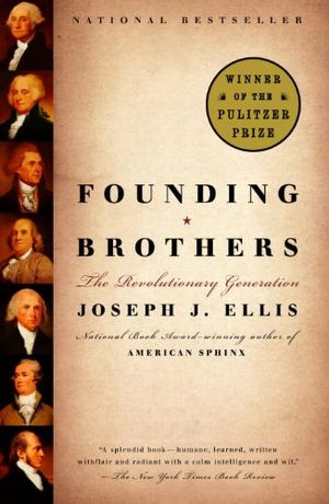 Founding Brothers: The Revolutionary Generation - Five Books Expert Reviews