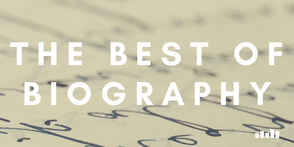 The Best Biographies - Five Books Expert Recommendations
