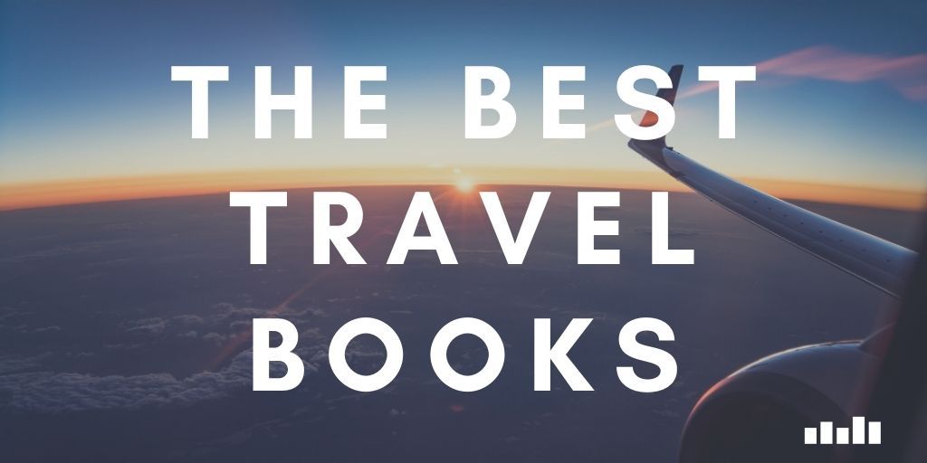 The Best Travel Books - Five Books Expert Recommendations