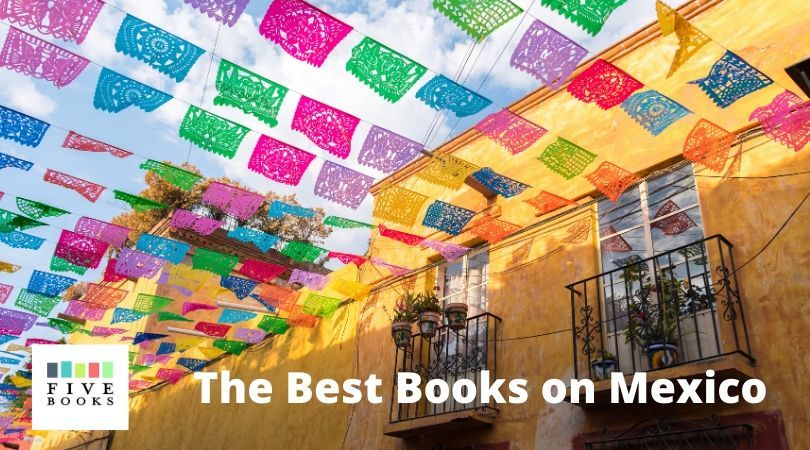 Mexico - Five Books Expert Recommendations