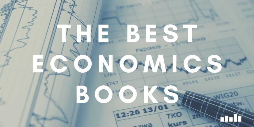 Economics Books - Five Books Expert Recommendations