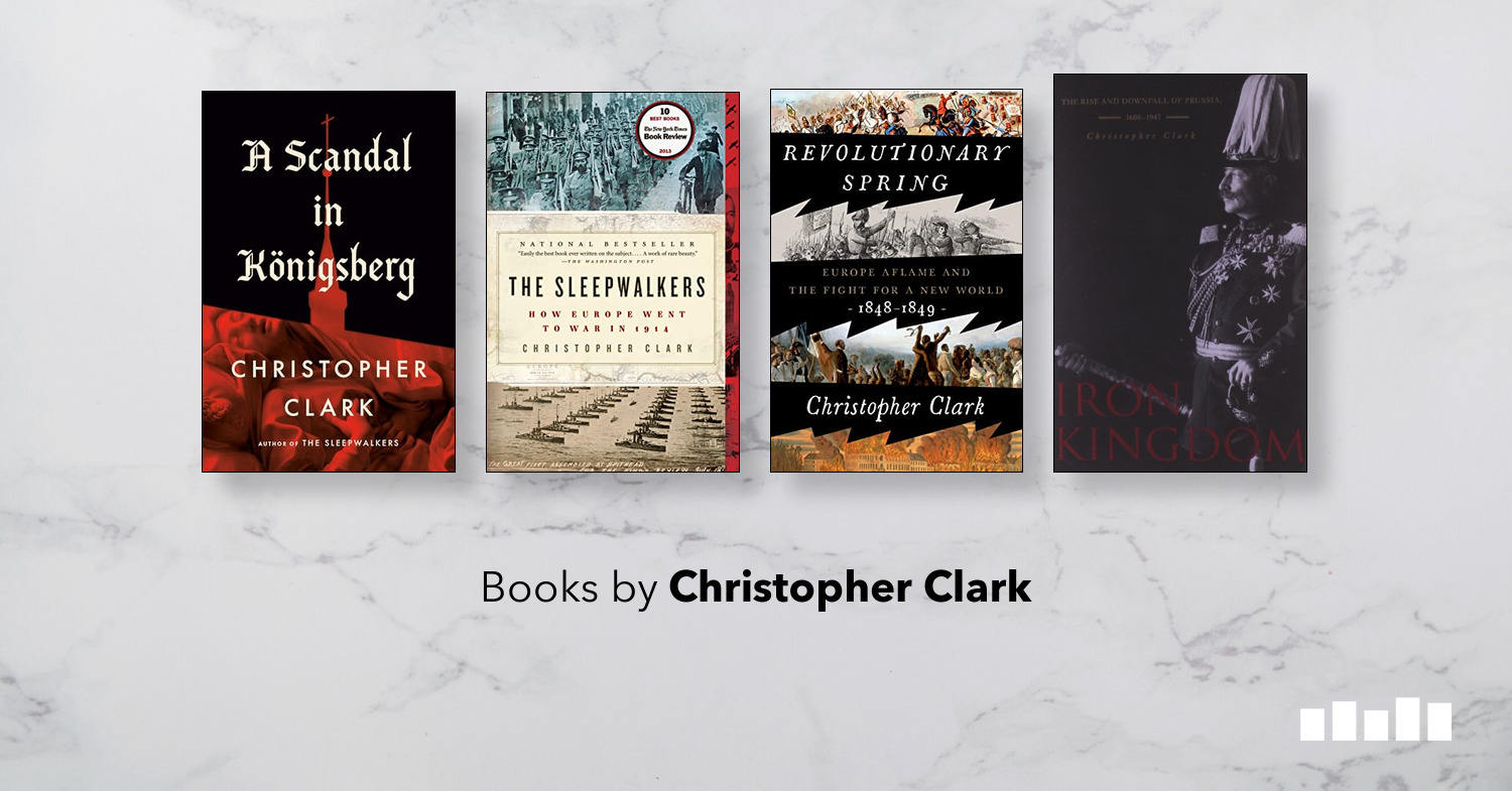 Books by Christopher Clark - Five Books Expert Recommendations