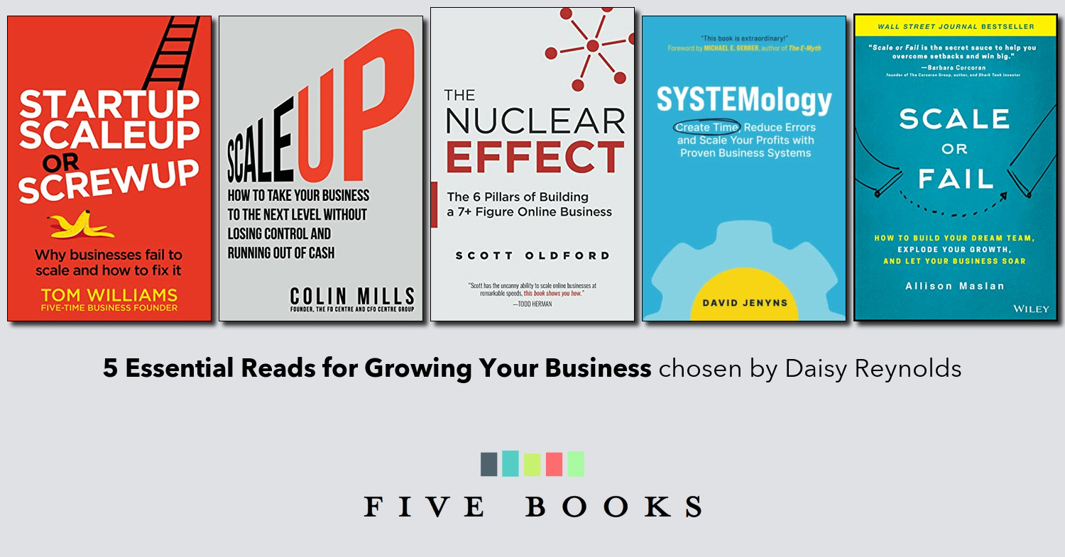 5 Essential Reads for Growing Your Business - Five Books Reader List
