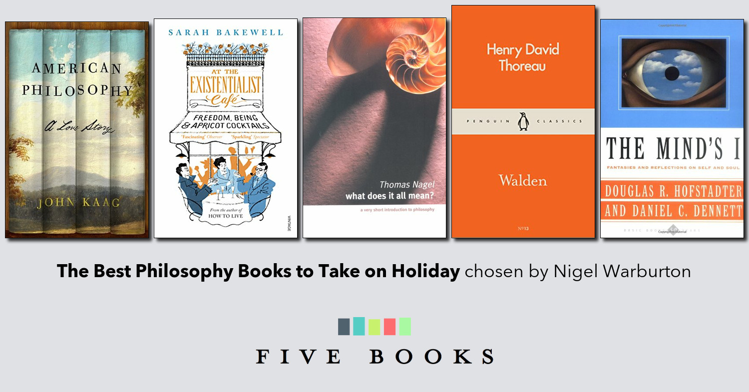 The Best Philosophy Books to Take on Holiday - Five Books Reader List