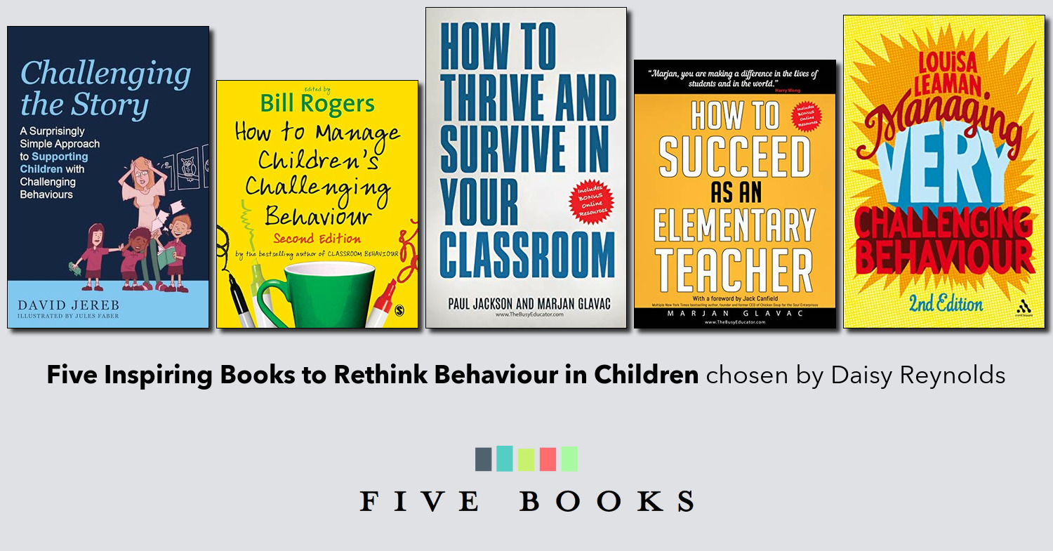 Five Inspiring Books to Rethink Behaviour in Children - Five Books ...