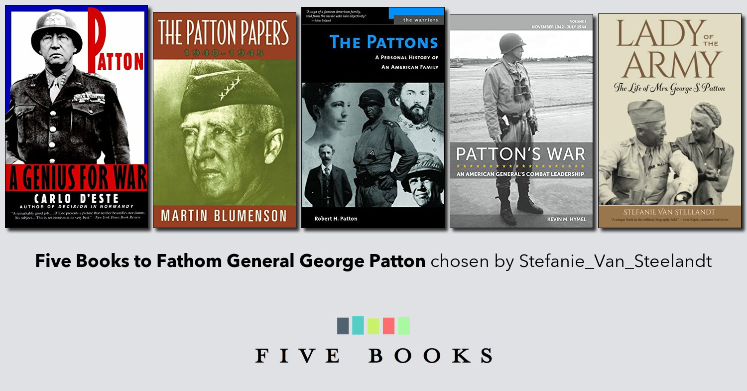 Five Books to Fathom General George Patton - Five Books Reader List