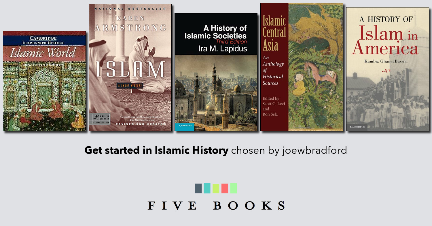 Get started in Islamic History - Five Books Reader List