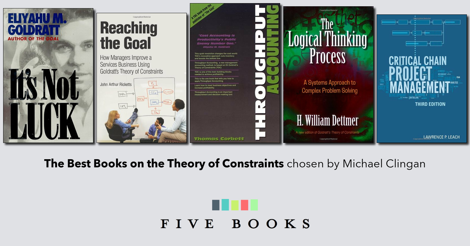 The Best Books on the Theory of Constraints - Five Books Reader List
