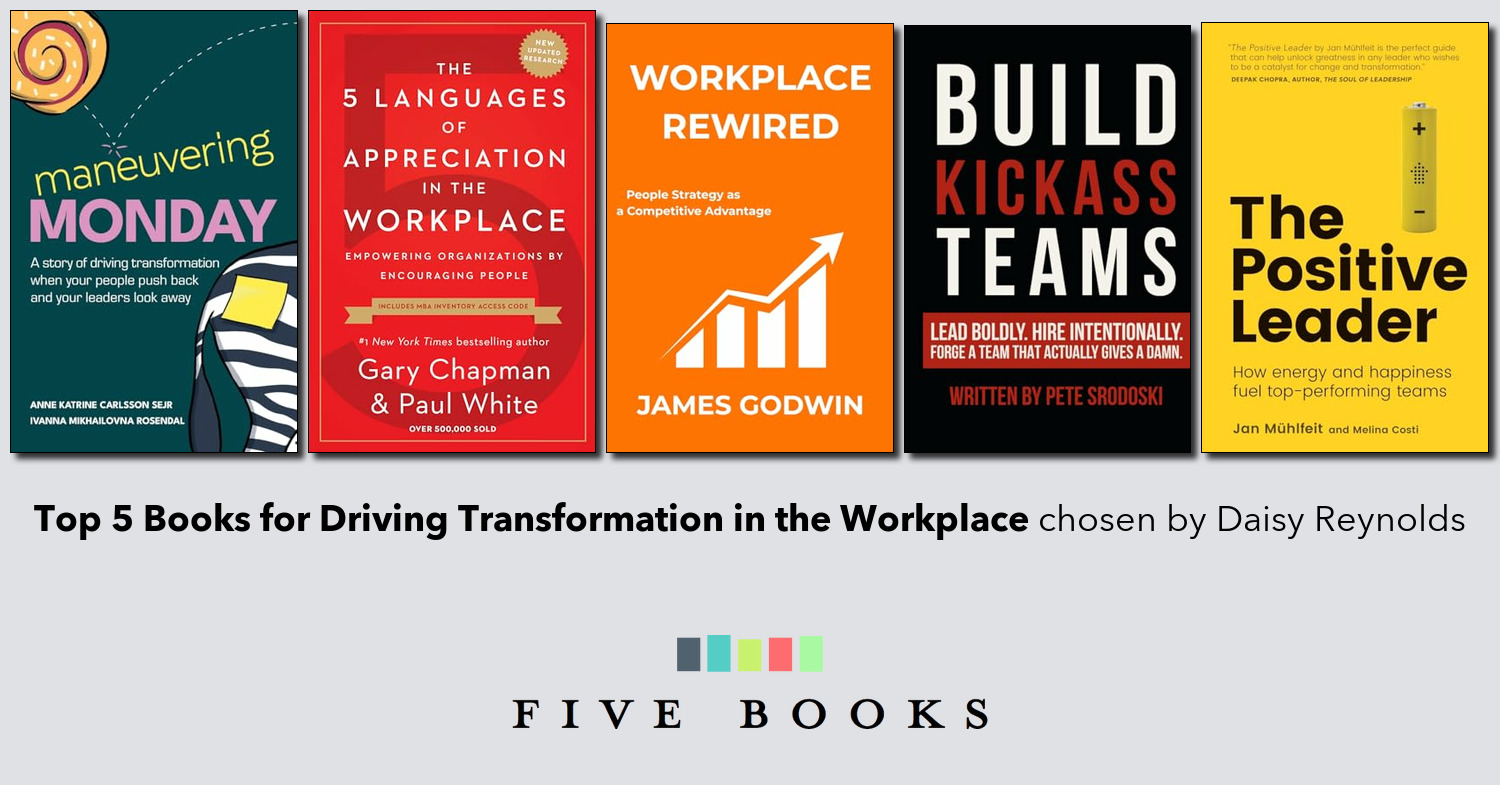 Top 5 Books for Driving Transformation in the Workplace - Five Books Reader List