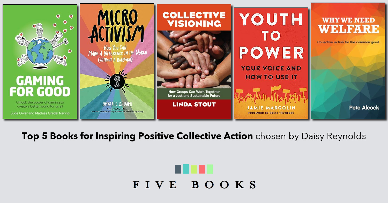 Top 5 Books for Inspiring Positive Collective Action - Five Books ...