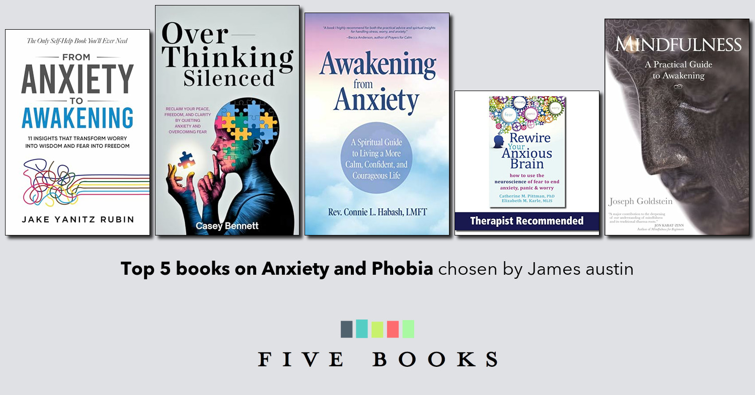 Top 5 books on Anxiety and Phobia - Five Books Reader List
