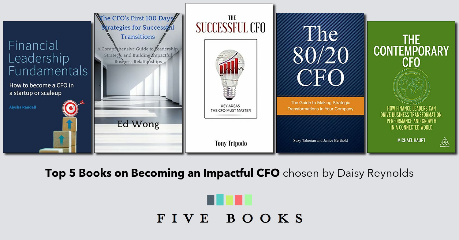 Top 5 Books on Becoming an Impactful CFO - Five Books Reader List