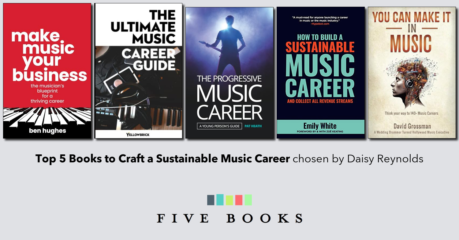 Top 5 Books to Craft a Sustainable Music Career - Five Books Reader List