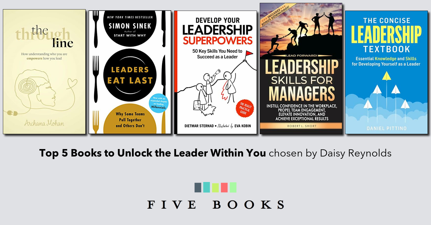 Top 5 Books to Unlock the Leader Within You - Five Books Reader List