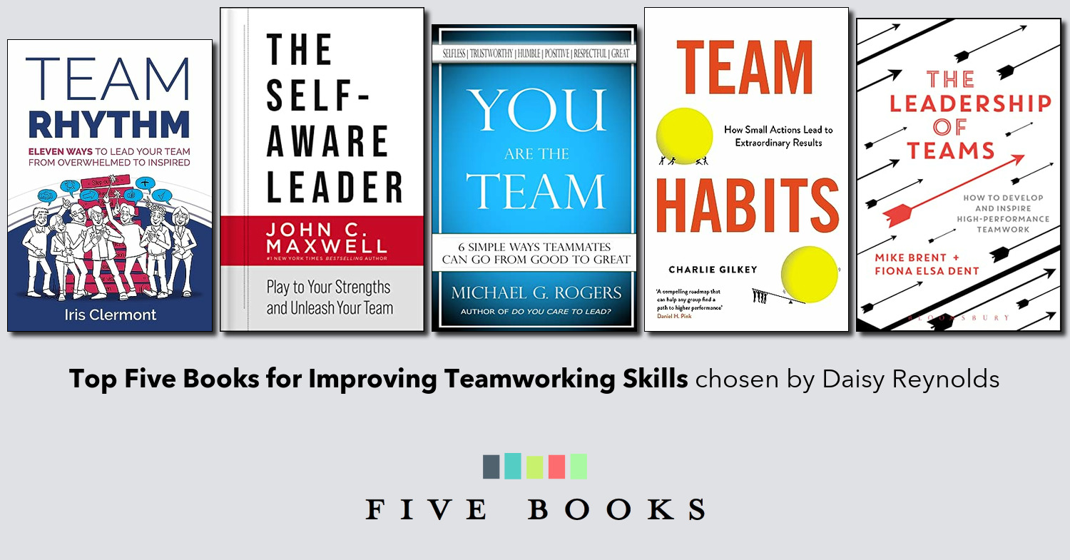 Top Five Books for Improving Teamworking Skills - Five Books Reader List