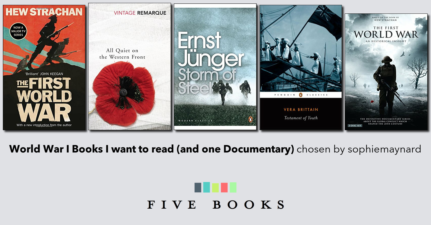 World War I Books I want to read (and one Documentary) - Five Books ...
